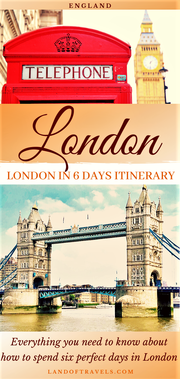 London In 6 Days : The Perfect Itinerary | Land Of Travels