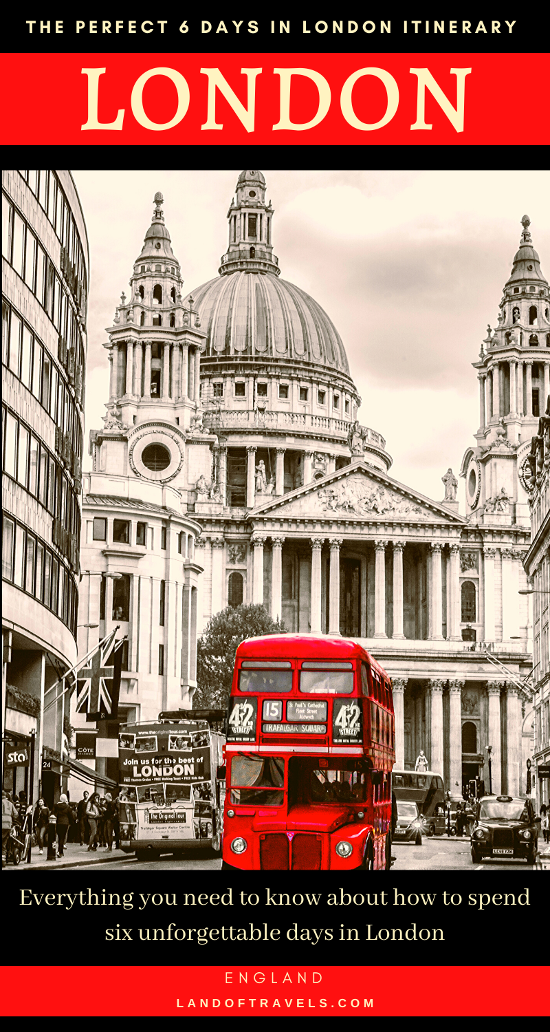 London In 6 Days : The Perfect Itinerary | Land Of Travels